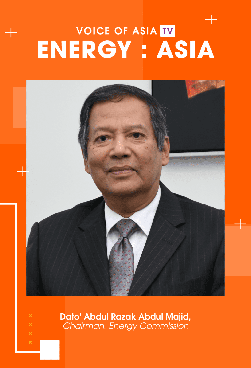 Dato’ Abdul Razak Abdul Majid Chairman of Energy Commission - Voice of ASIA